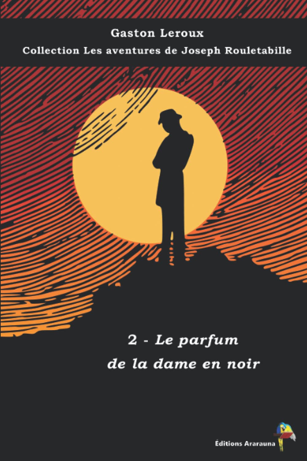 2 - Le parfum de la dame en noir - Gaston Leroux - Collection Les ...