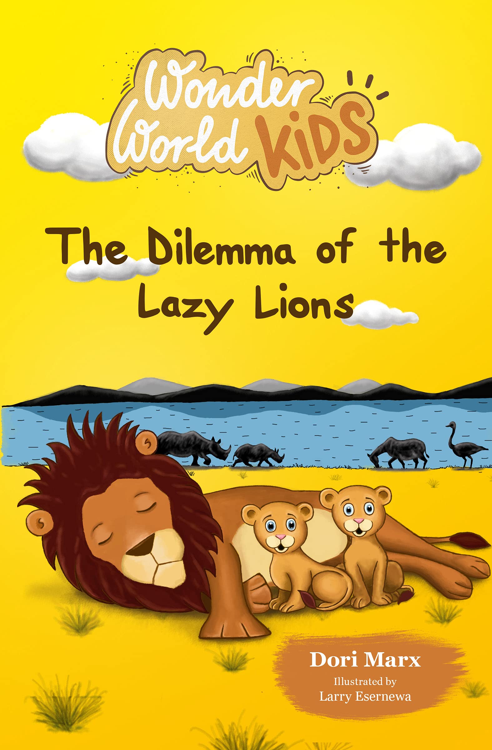 Wonder World Kids: The Dilemma of the Lazy Lions by Dori Marx | Goodreads