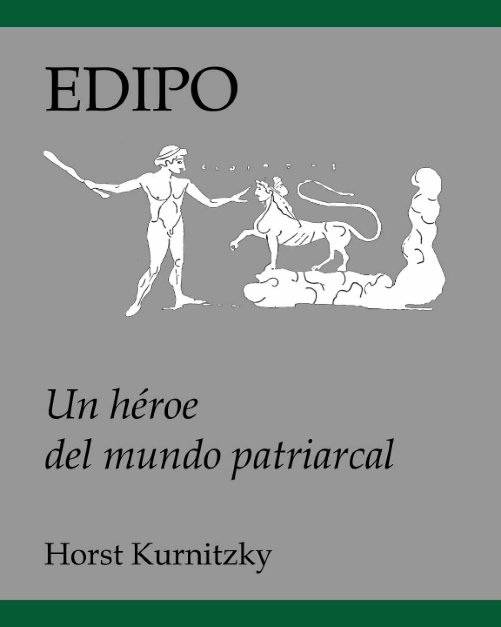 Edipo. Un héroe del mundo patriarcal by Horst Kurnitzky | Goodreads