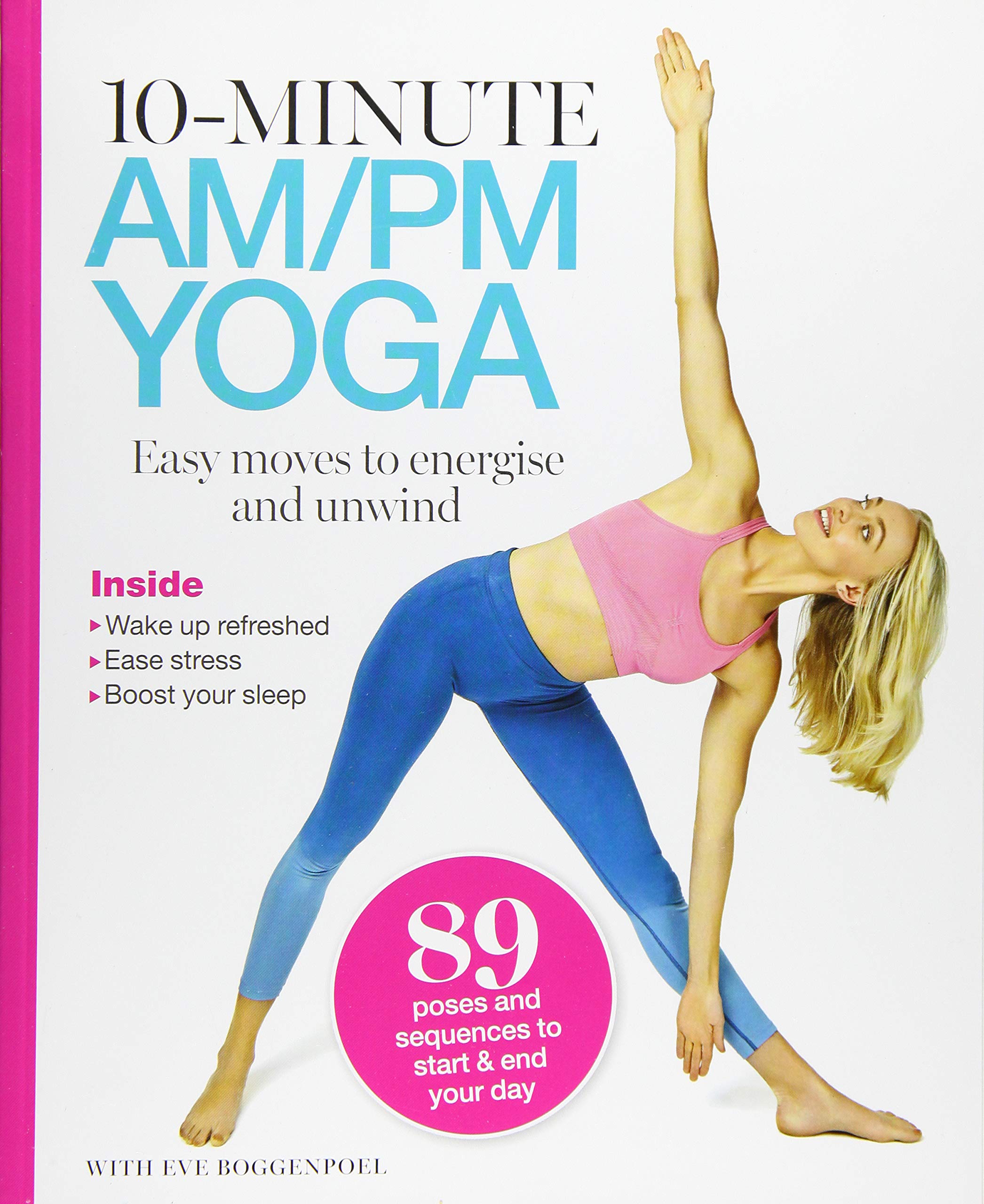 10-Minute AM/PM Yoga: Easy moves to energise and unwind by Mortons ...