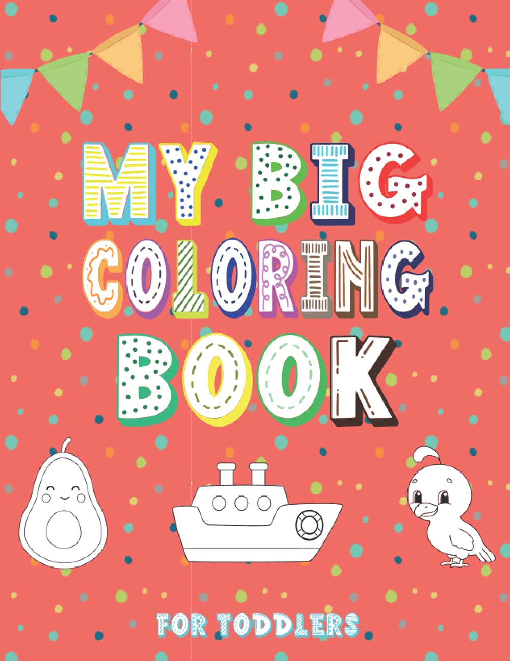 My big coloring book for toddlers: Toddler Coloring Book , easy , large ...