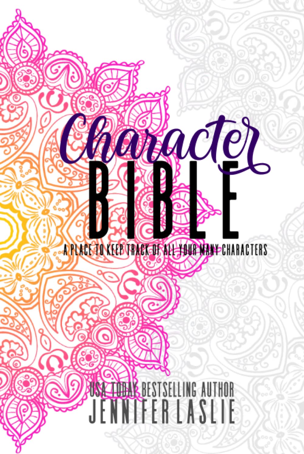 Character Bible by Jennifer Laslie | Goodreads