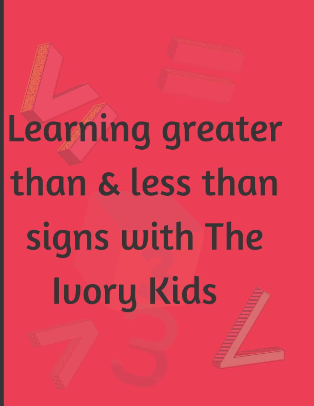 Learning greater than & less than signs with The Ivory Kids by Zaniya ...
