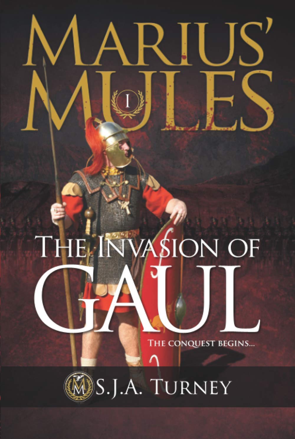 Marius' Mules I: The Invasion of Gaul by S. J. A. Turney | Goodreads