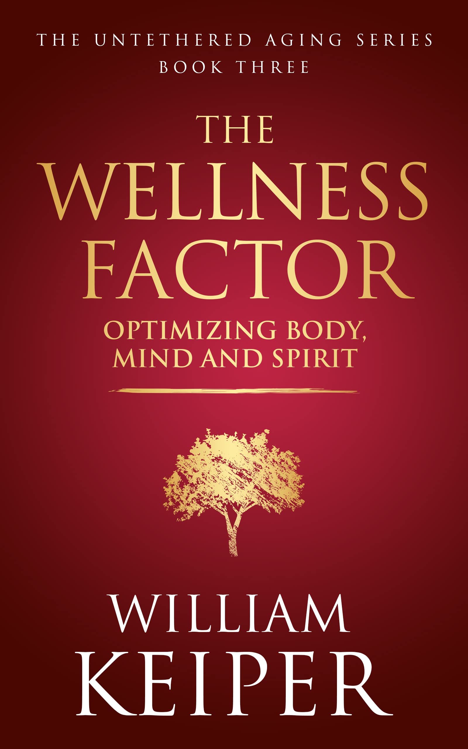 The Wellness Factor: Optimizing Body, Mind and Spirit by William Keiper ...