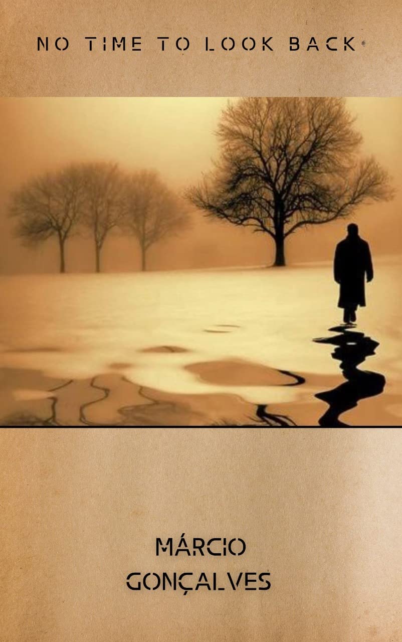 No time to look back by Marcio Goncalves | Goodreads