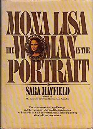Mona Lisa, the woman in the portrait: A fictional biography by Sara ...