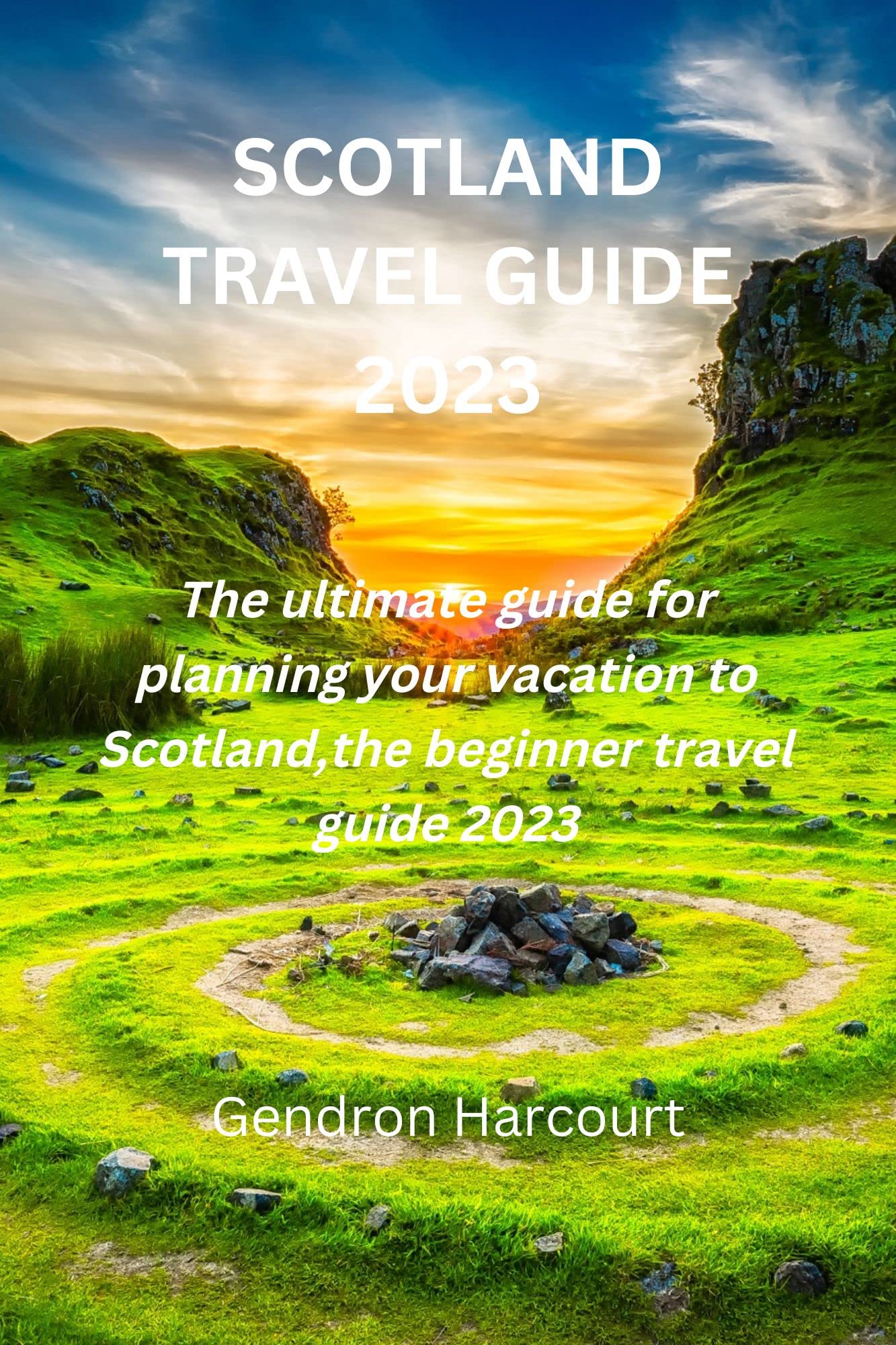 SCOTLAND TRAVEL GUIDE 2023 : The ultimate guide for planning your ...