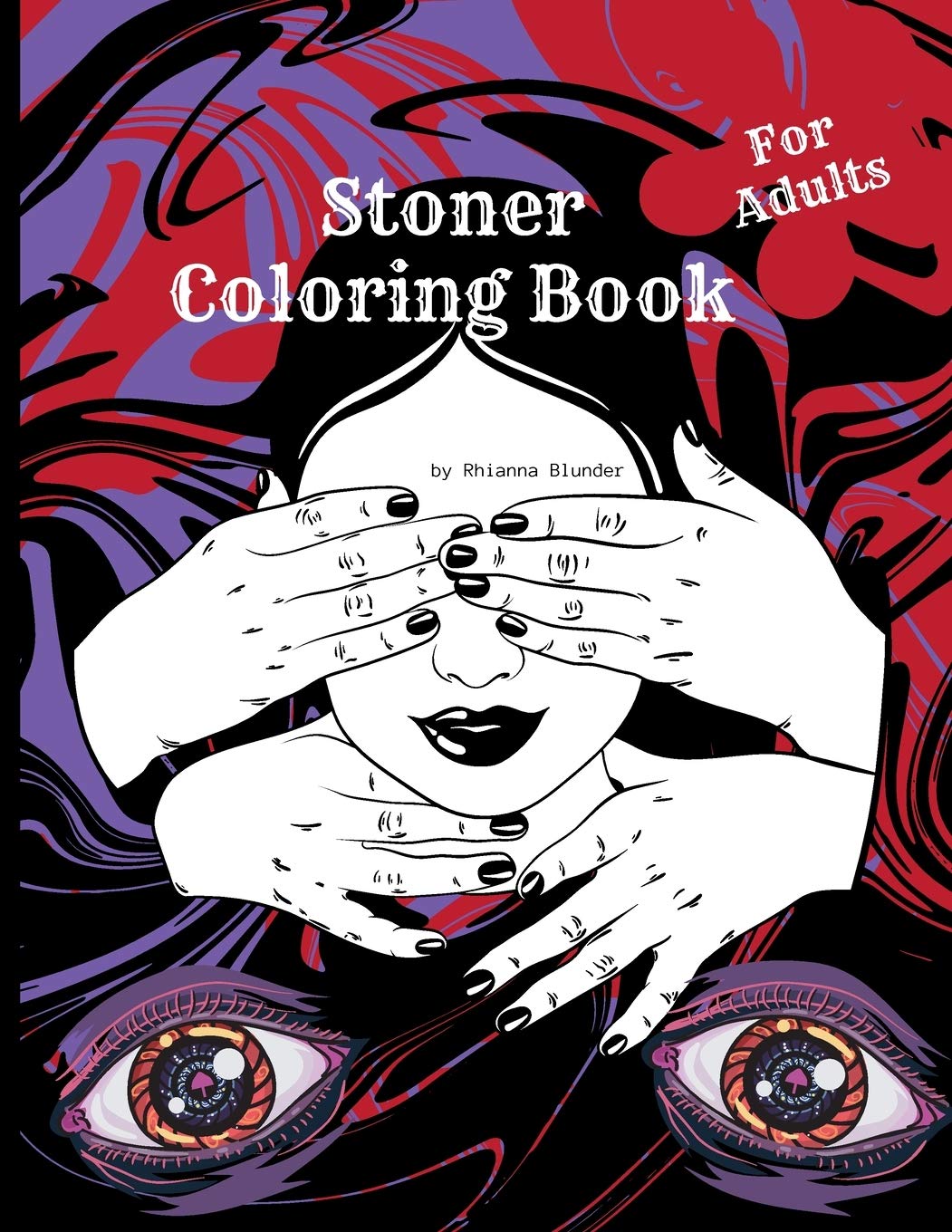 Stoner coloring book for adults: The Stoner's Psychedelic Coloring Book ...