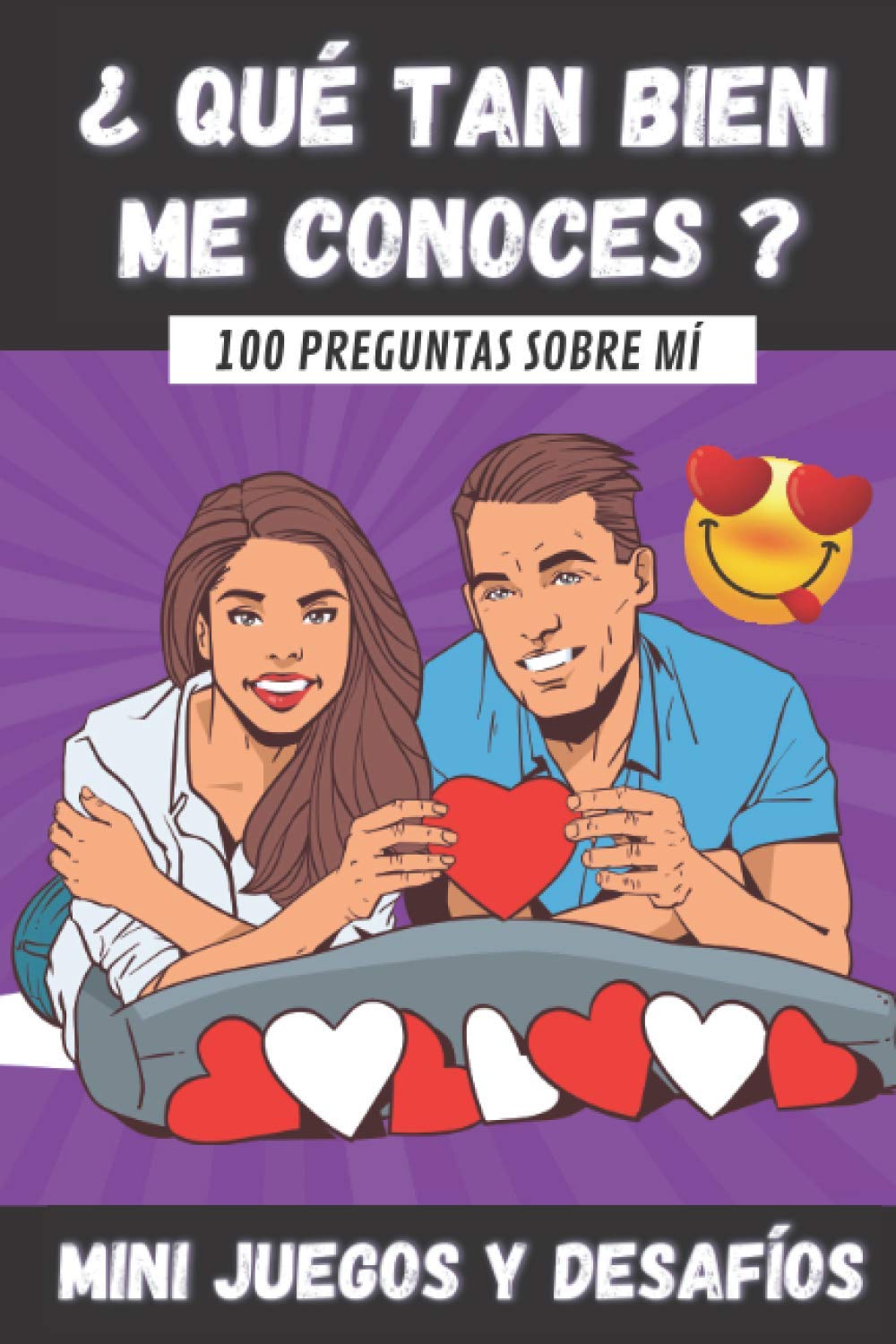 ¿ Qué Tan Bien me Conoces ?: 100 Preguntas para Conocer Mejor a tu Pareja - Mini-Juegos y ...