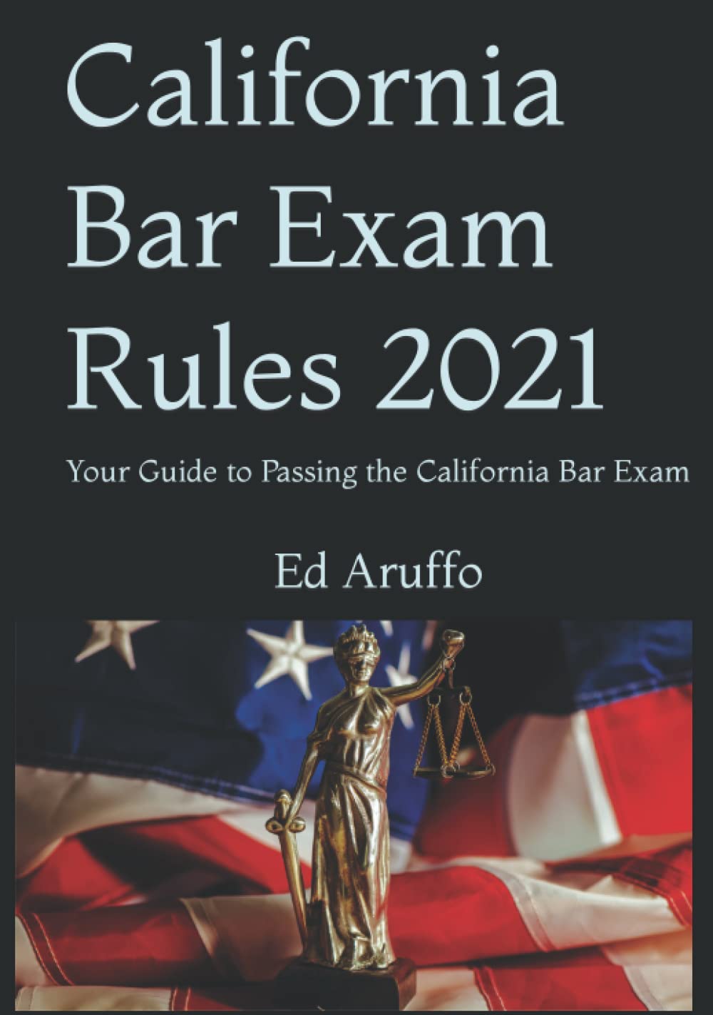 California Bar Exam Rules 2021 Your Guide To Passing The California California Bar Exam Rules 2021 Your Guide To Passing The California