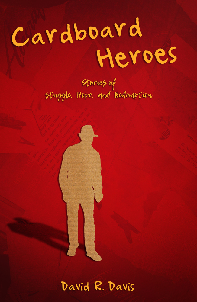 Cardboard Heroes by David R. Davis | Goodreads