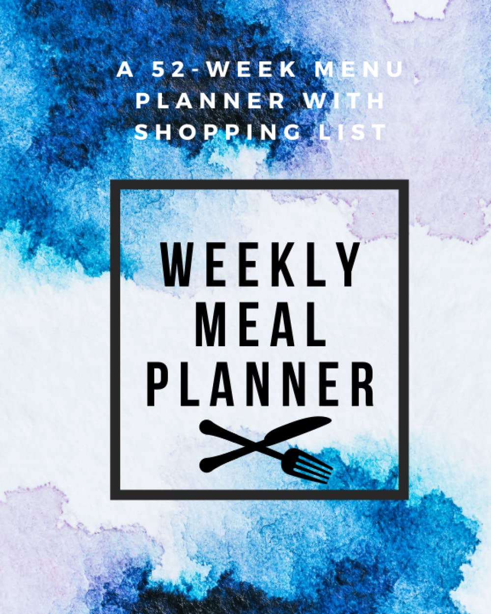 Weekly Meal Planner: A 52-Week Menu Planner With Shopping List by ...