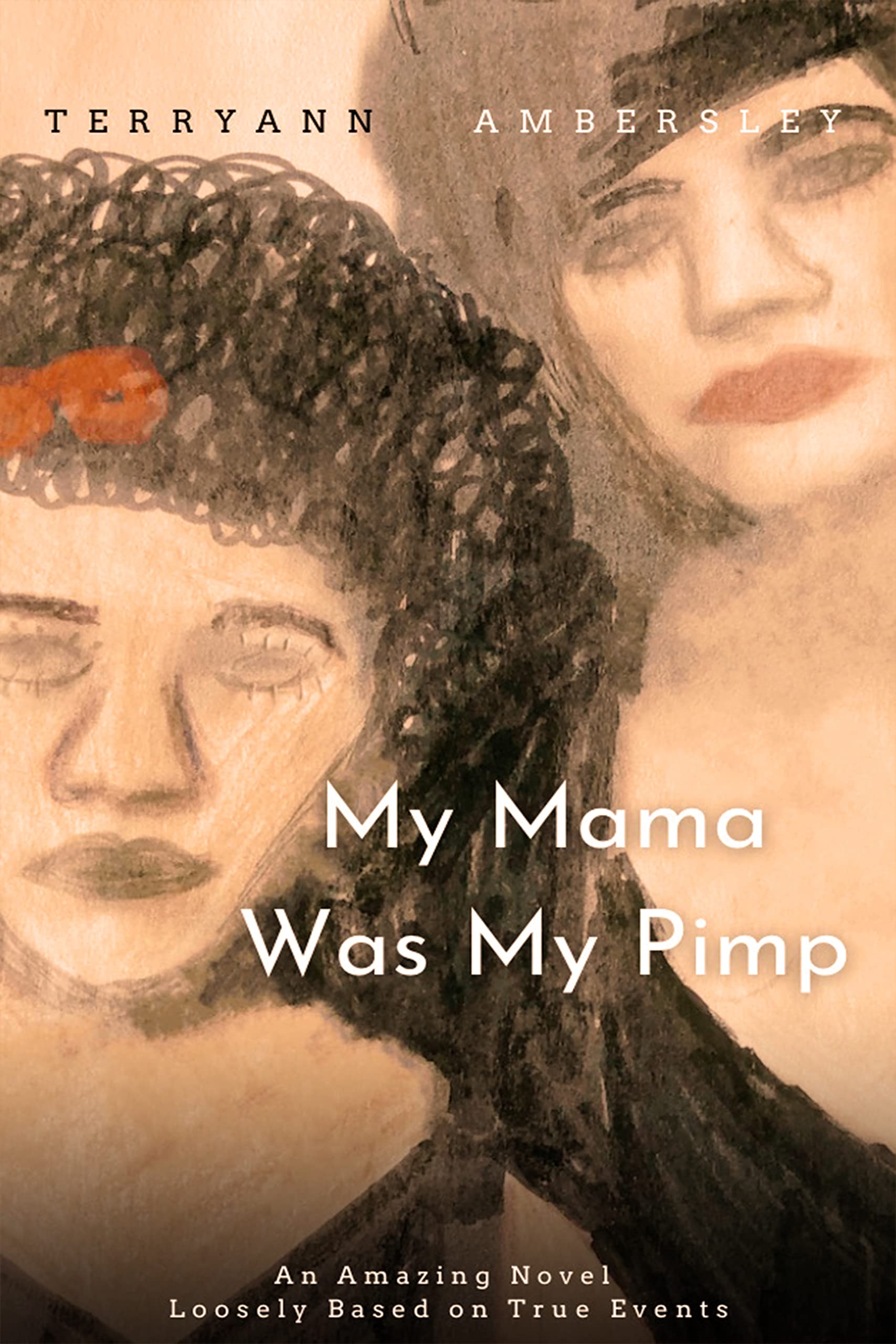 My Mama Was My Pimp by Terryann Ambersley | Goodreads My Mama Was My Pimp by Terryann Ambersley | Goodreads
