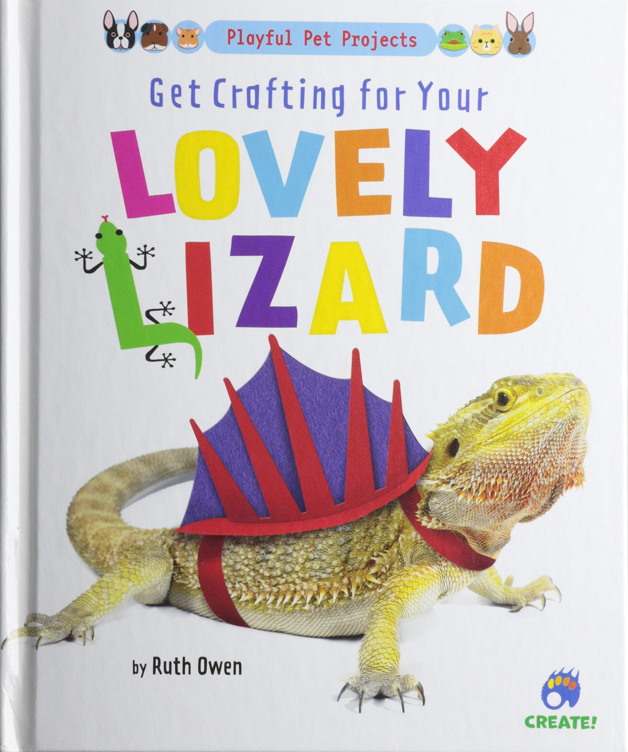 Get Crafting for Your Lovely Lizard by Ruth Owen | Goodreads