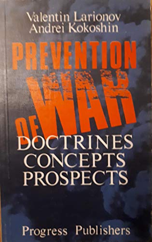 Prevention of war: Doctrines, concepts, prospects by Valentin Larionov ...