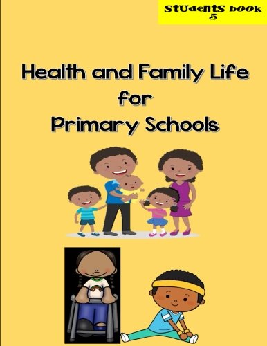 Health and Family Life for Primary Schools Grade 5 by Cynthia O Smith ...