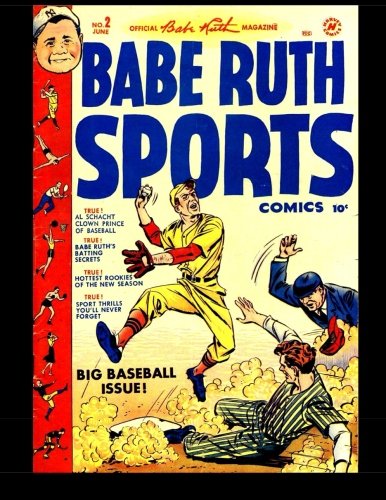 Babe Ruth Sports Comics #2: Official Babe Ruth Magazine by Kari A ...