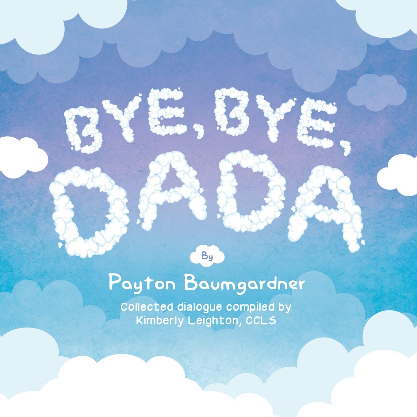 Bye, Bye, Dada by Payton Baumgardner | Goodreads
