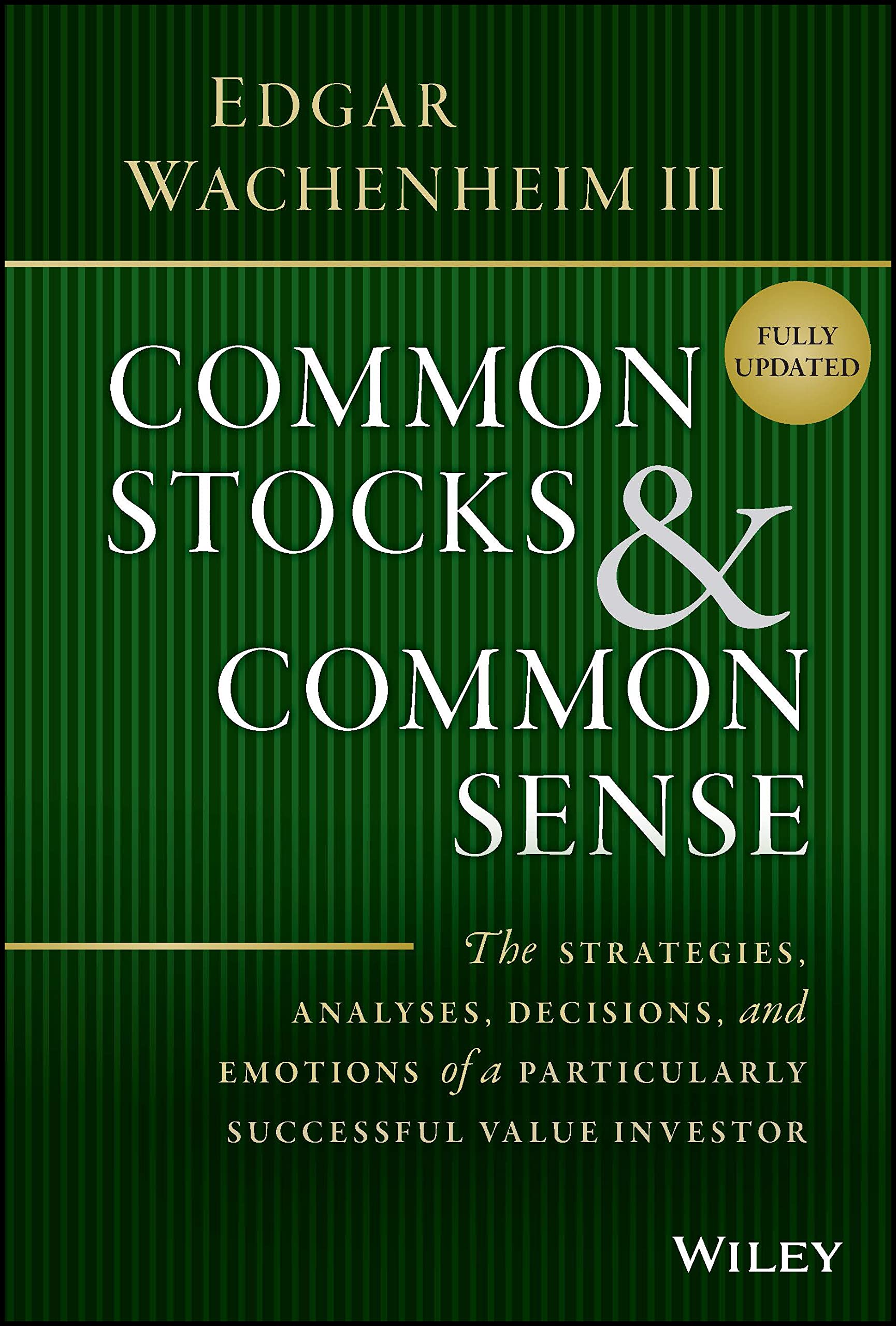 Common Stocks and Common Sense: The Strategies, Analyses, Decisions ...