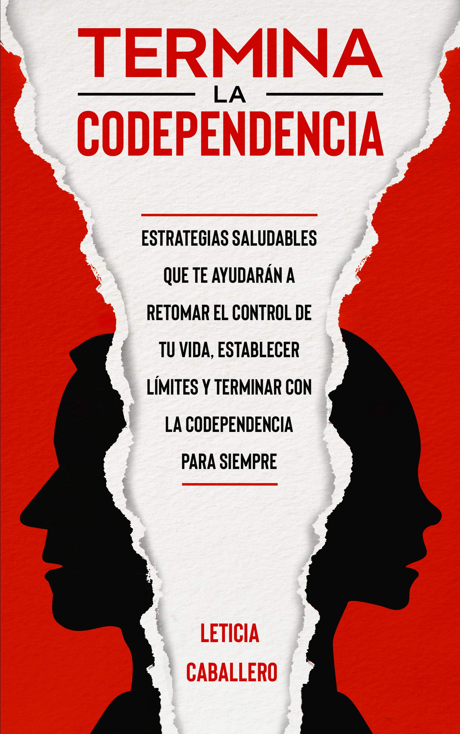 Termina la codependencia: Estrategias saludables que te ayudarán a ...