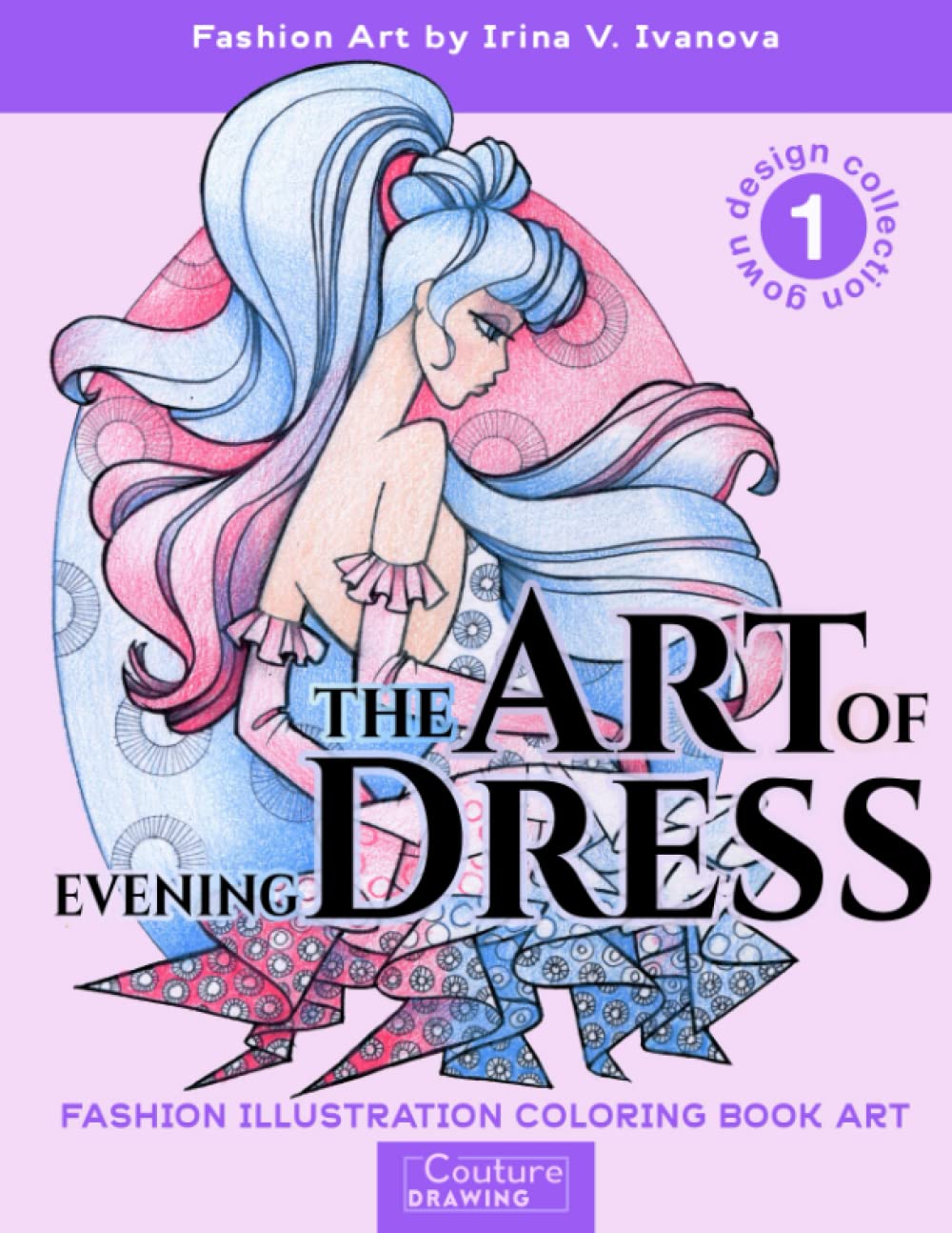 The Art of Evening Dress. Gown Design Collection 1: Fashion ...