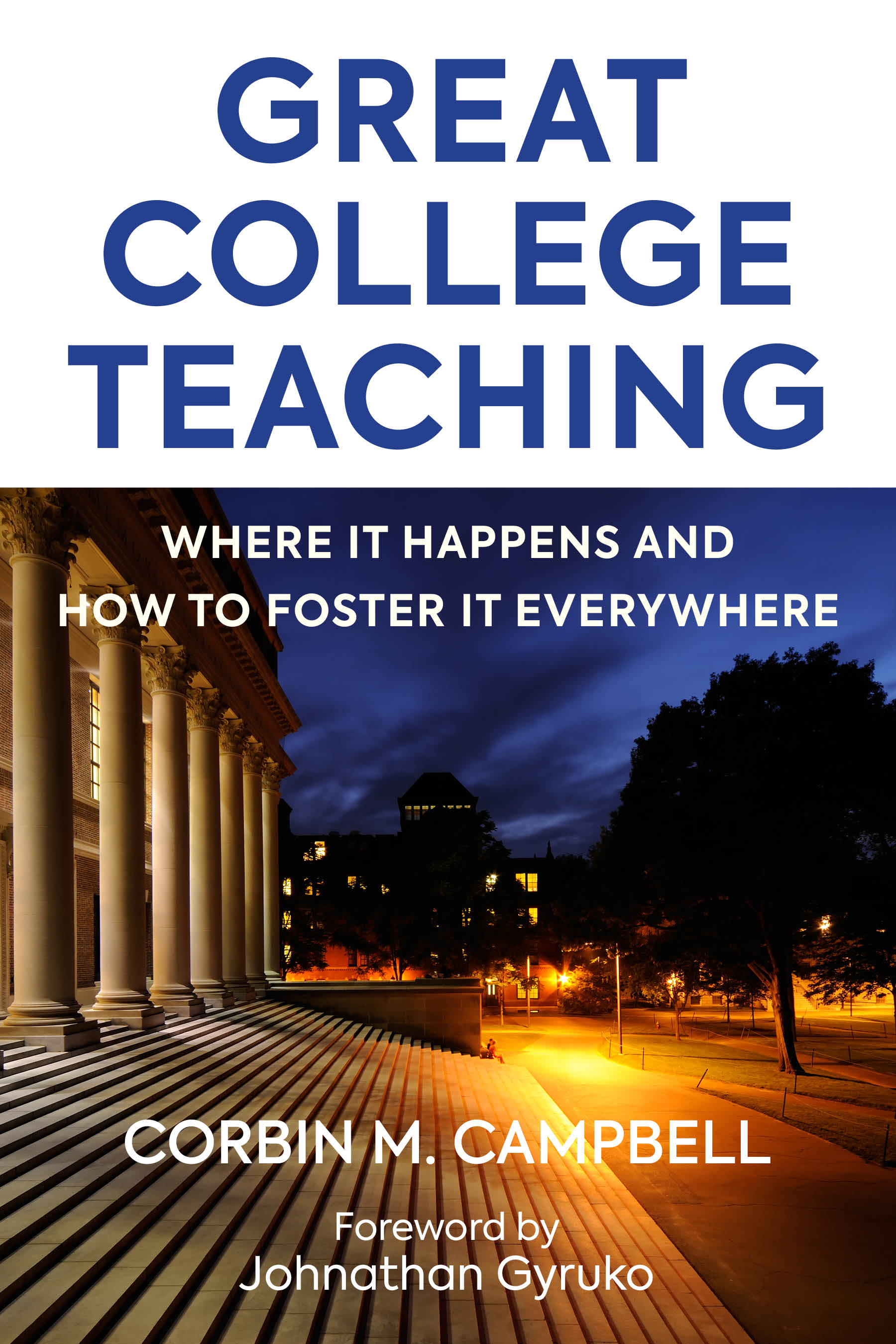 Great College Teaching: Where It Happens and How to Foster It ...