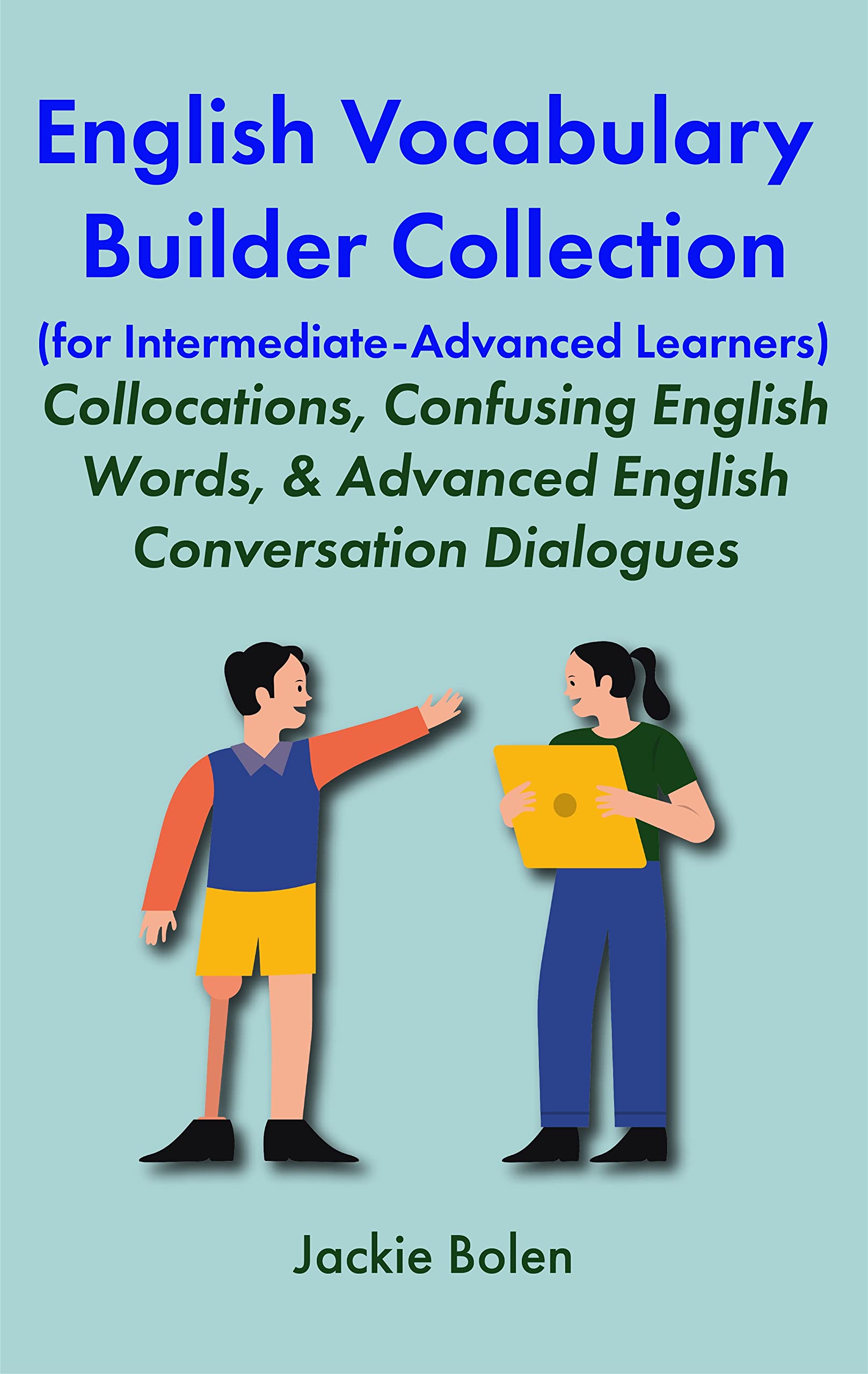 English Vocabulary Builder Collection for Intermediate Advanced English Vocabulary Builder Collection for Intermediate Advanced