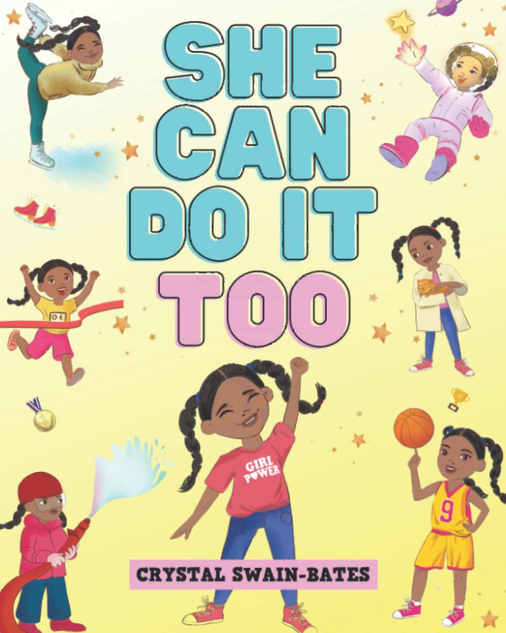 She Can Do It Too: A Girl Empowerment Children's Book by Crystal Swain ...