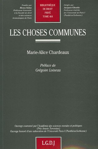 LES CHOSES COMMUNES (BIBLIOTHÈQUE DE DROIT PRIVÉ) by CHARDEAUX M.-A. | Goodreads