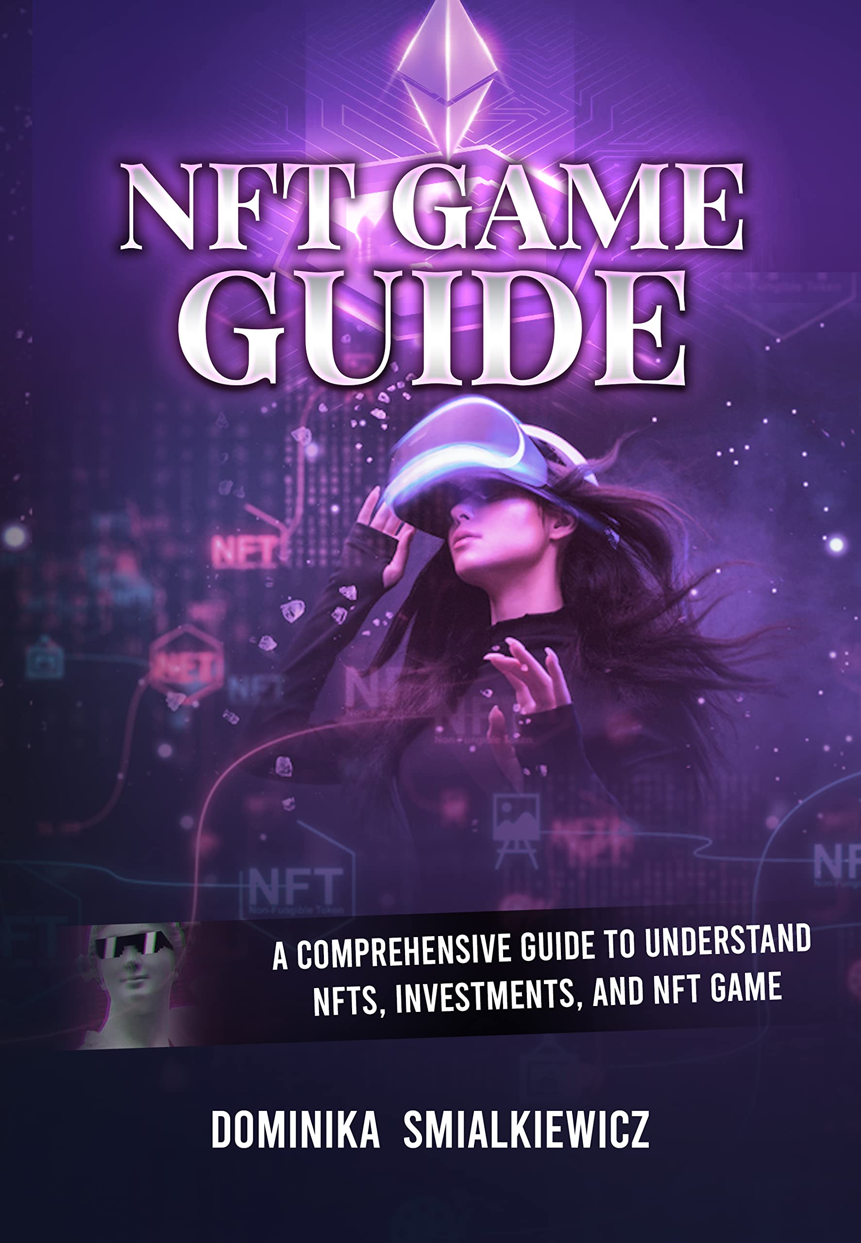 NFT Game Guide: Non Fungible Tokens Guide: play to earn games, how to ...