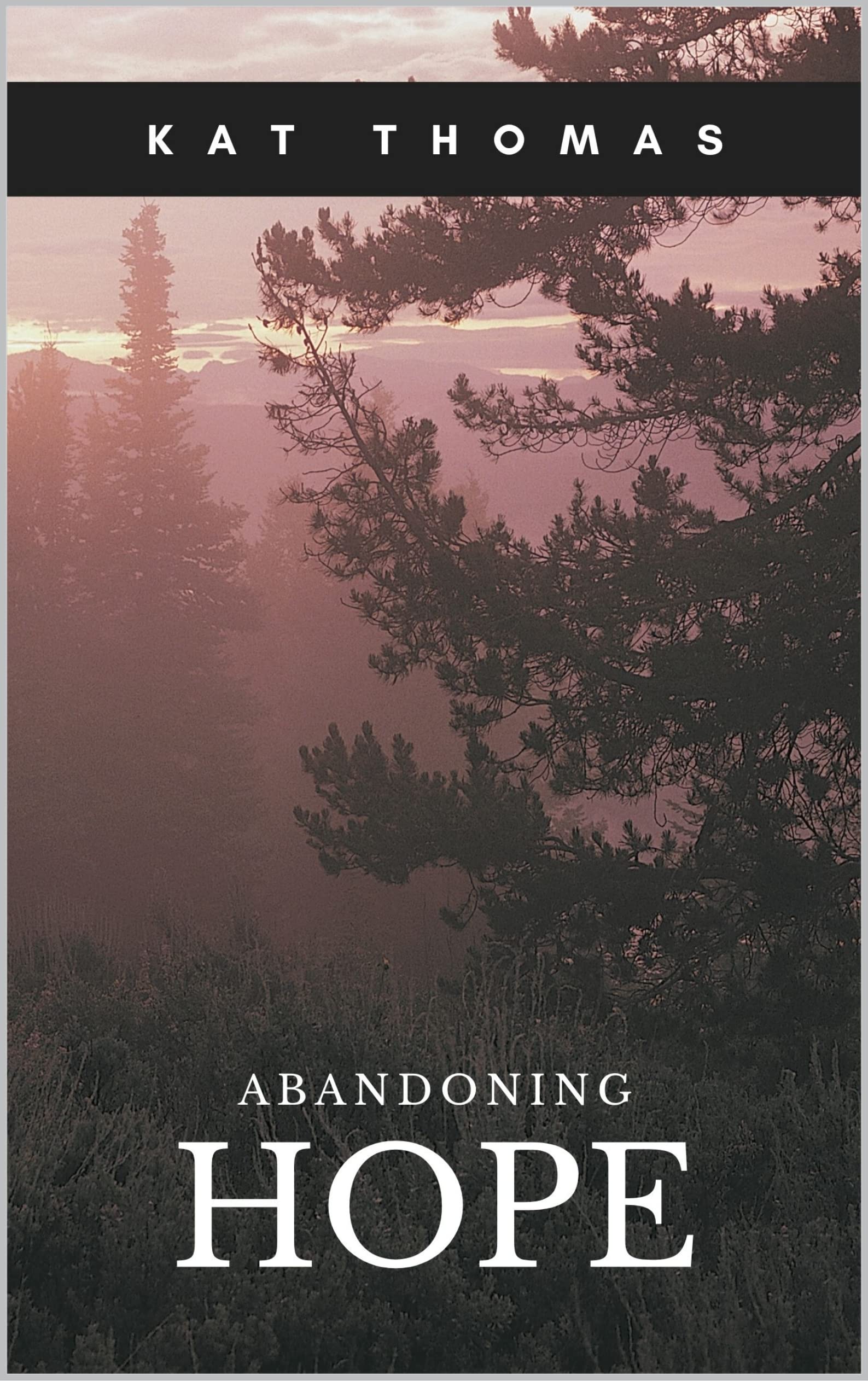 Abandoning Hope by Kat Thomas | Goodreads