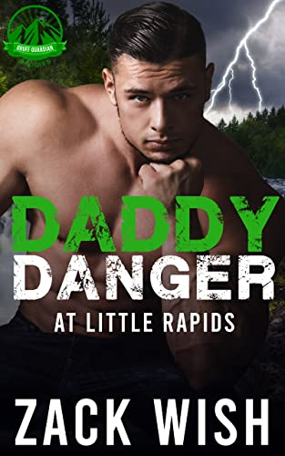 Daddy Danger At Little Rapids by Zack Wish | Goodreads