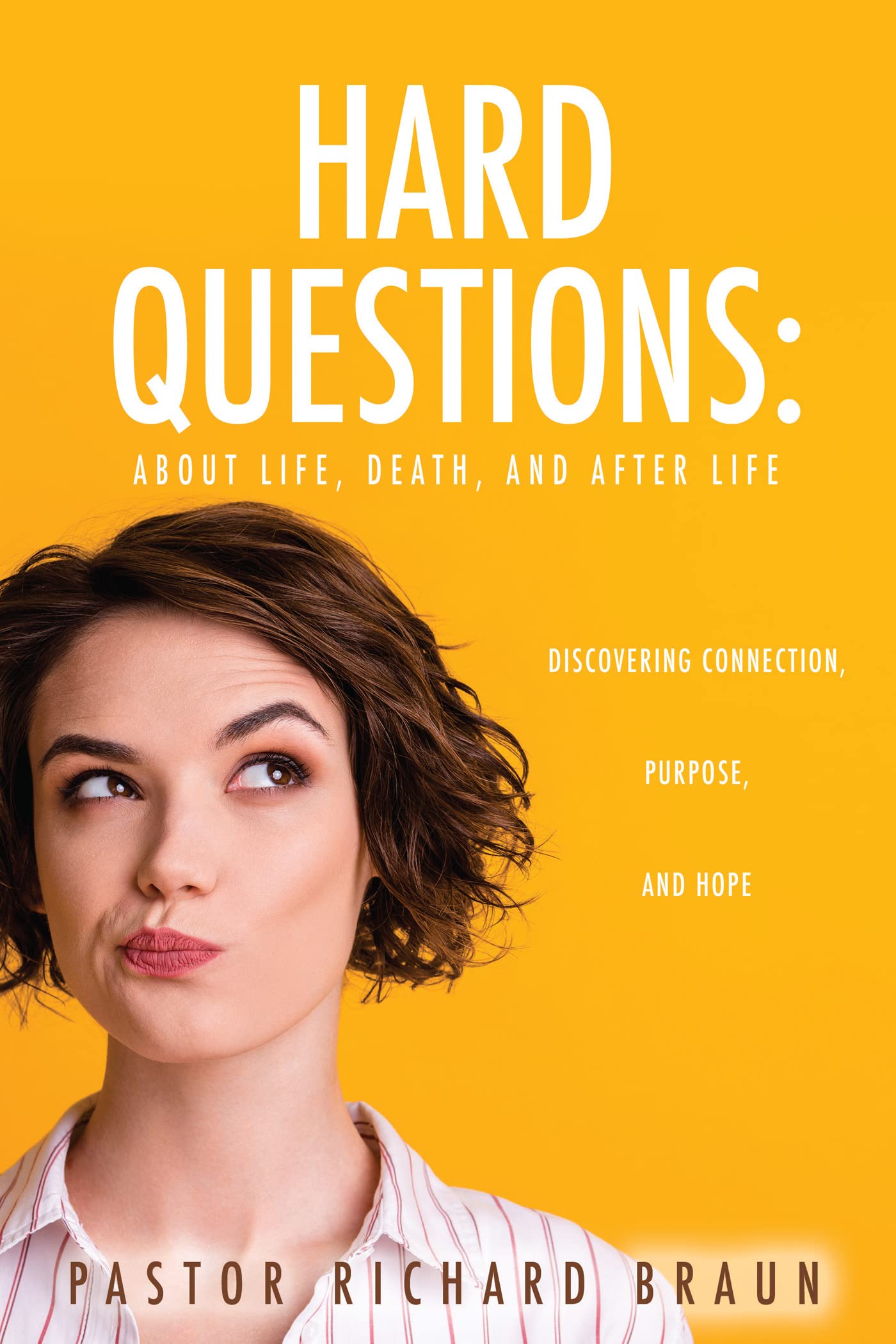 Hard Questions: About Life, Death, and After Life by Pastor Richard ...