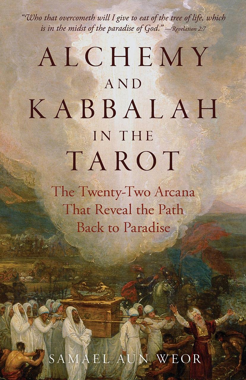 Alchemy and Kabbalah in the Tarot: The Twenty-Two Arcana that Reveal ...