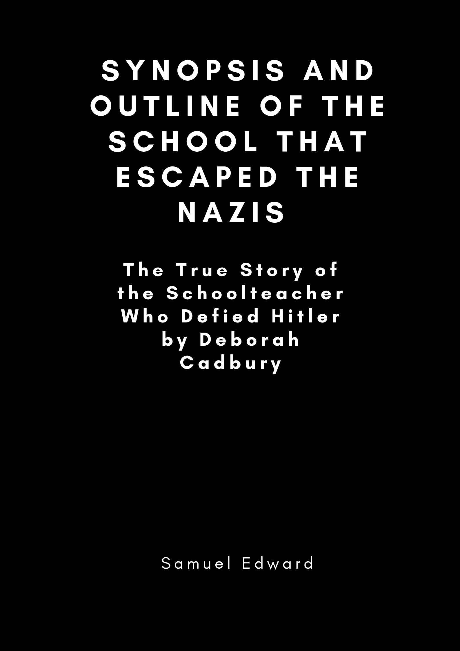 SYNOPSIS AND OUTLINE OF The School that Escaped the Nazis: The True ...