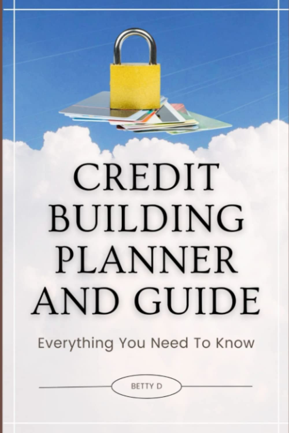 CREDIT BUILDING PLANNER AND GUIDE by Mrs Betty Daniel Smith | Goodreads