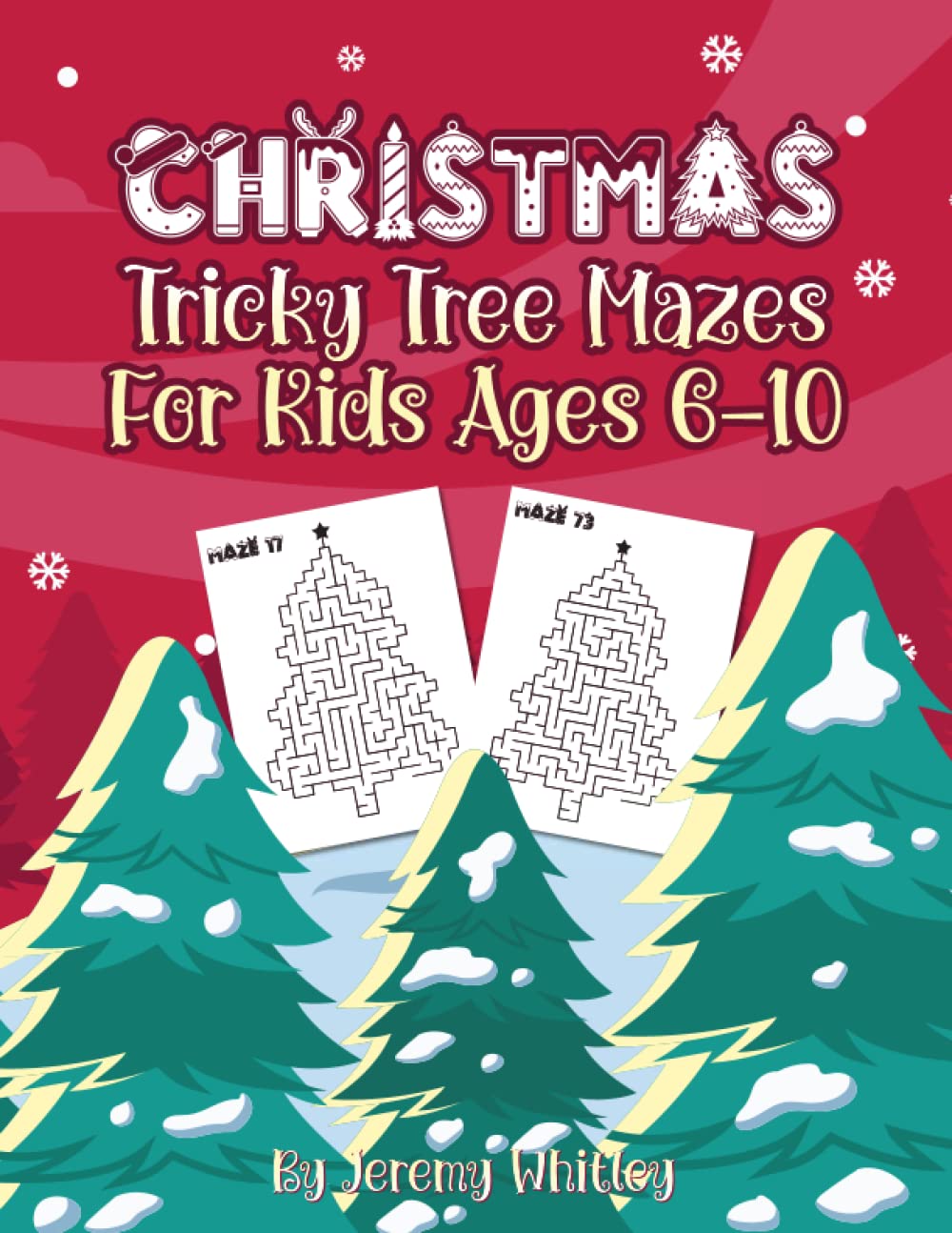 Christmas Tricky Tree Mazes for Kids Ages 6-10: Try to Make Your Way ...