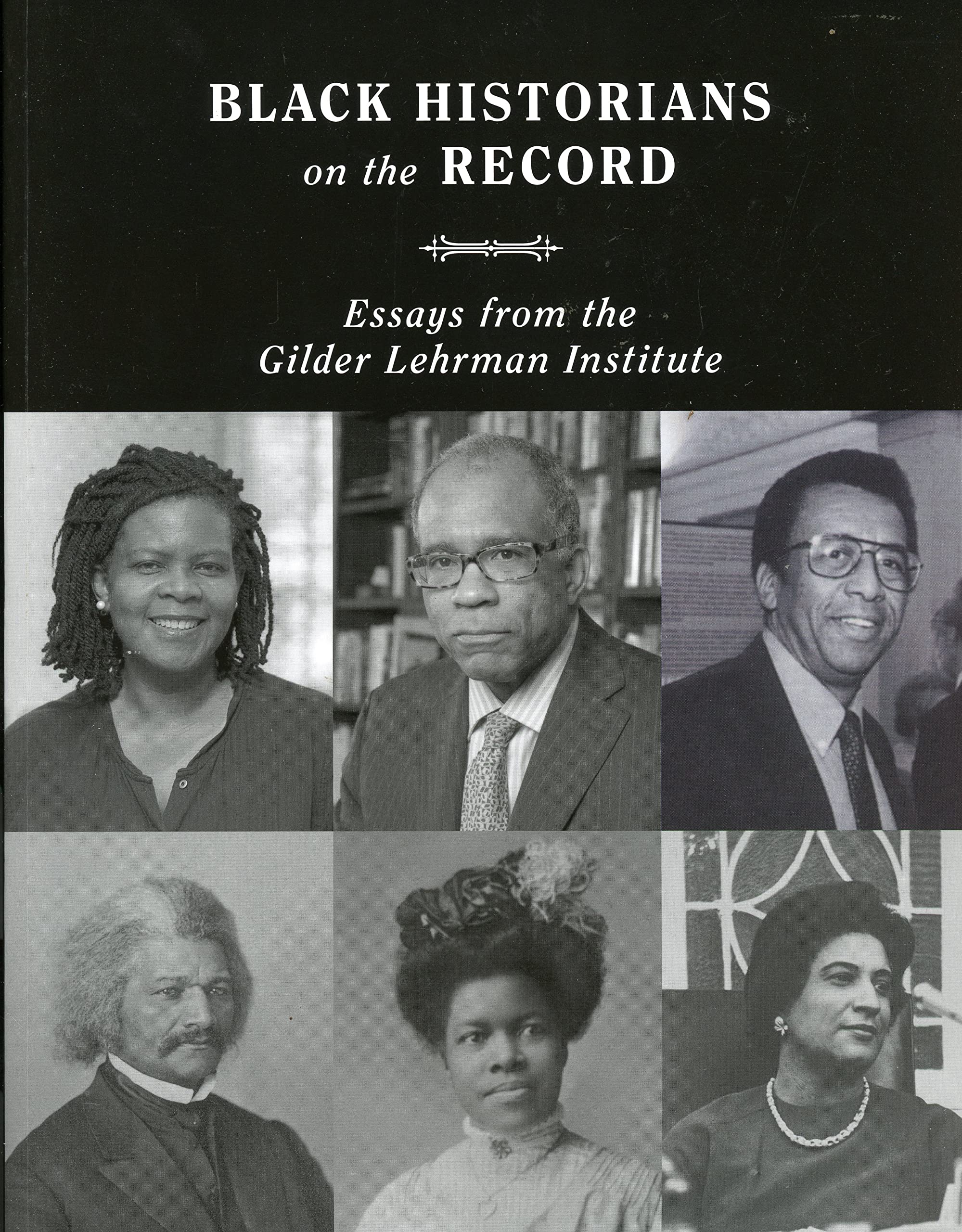Black Historians on the Record: Essays From the Gilder Lehrman ...