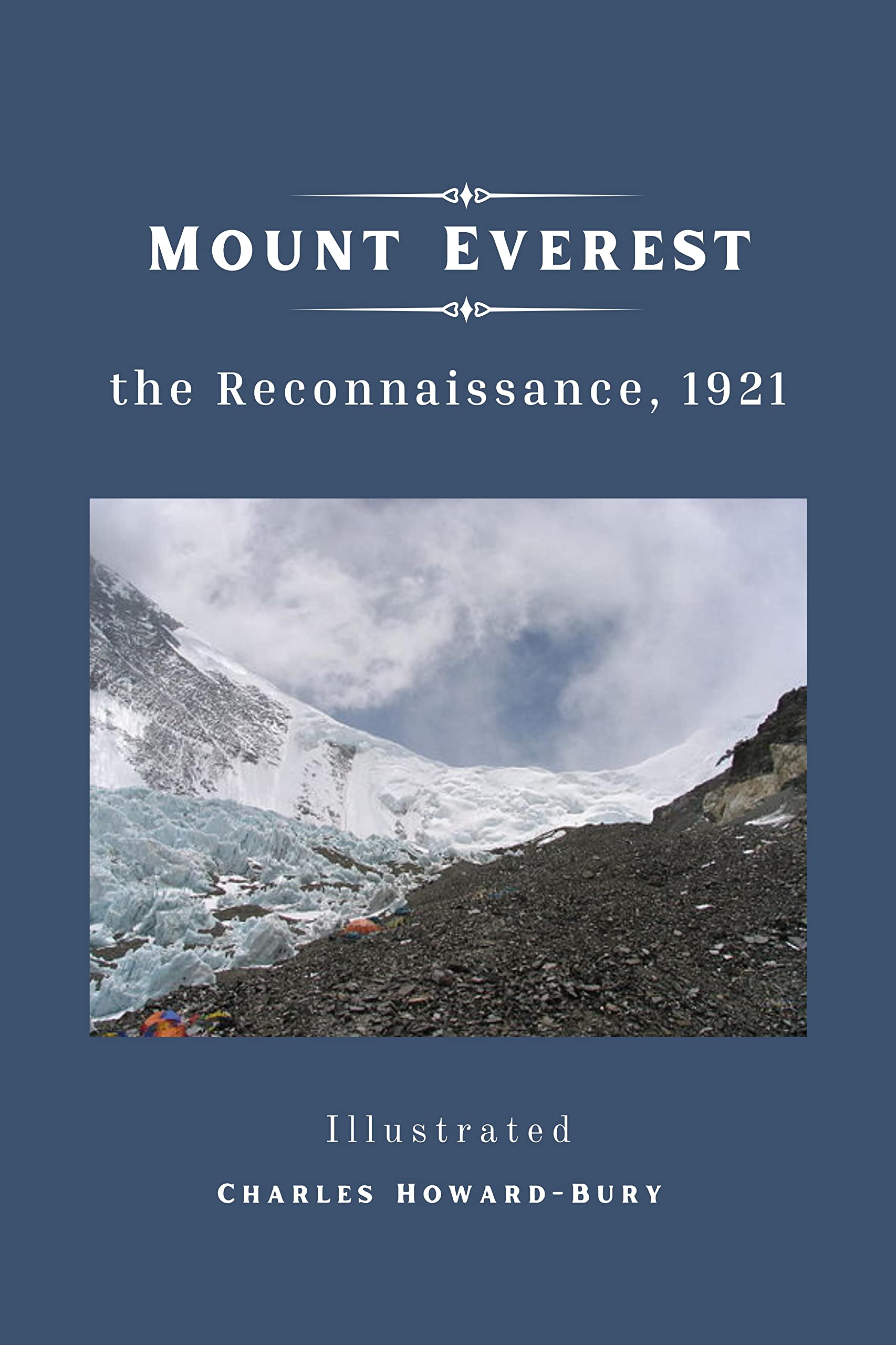 Mount Everest, the Reconnaissance, 1921: With Original Illustrations by ...