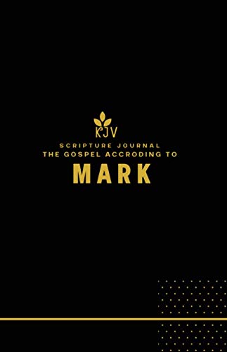KJV SCRIPTURE JOURNAL The Gospel According to MARK: Scripture reading and writing Journal/Mark ...