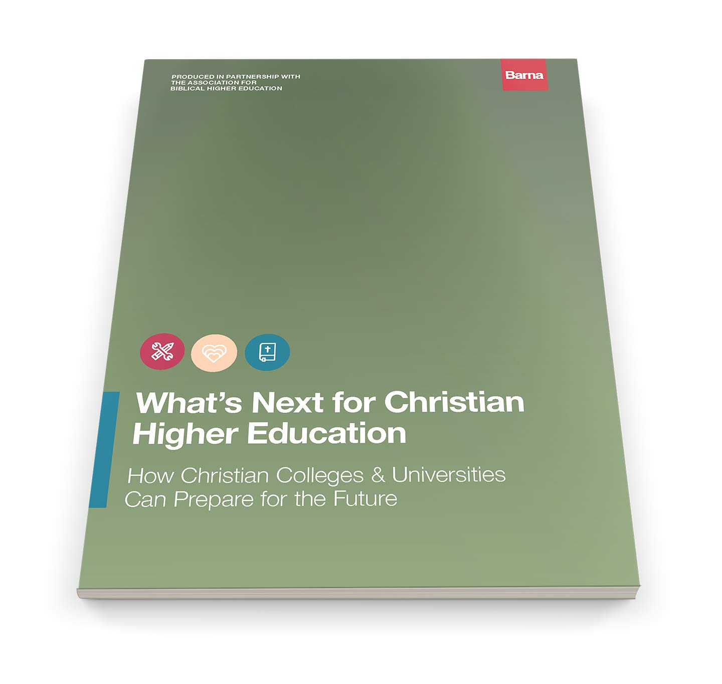 What's Next for Christian Higher Education: How Christian Colleges & Universities Can Prepare ...