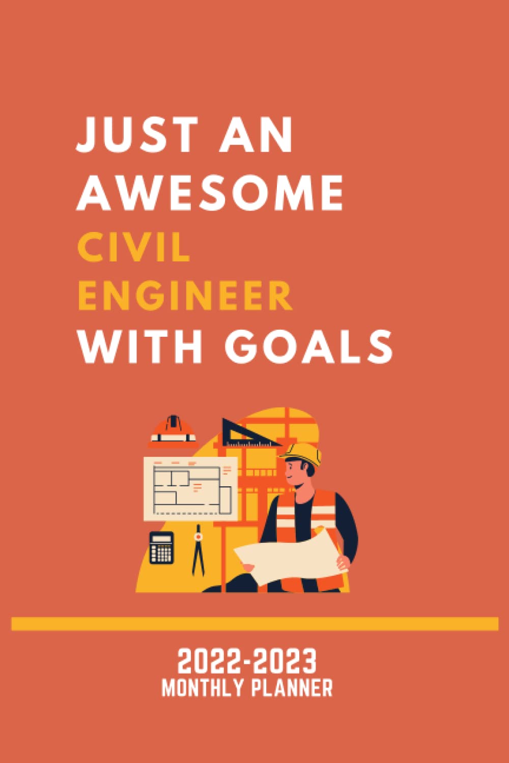 Just an Awesome Civil Engineer With Goals 2022-2023 Monthly Planner: 2 ...