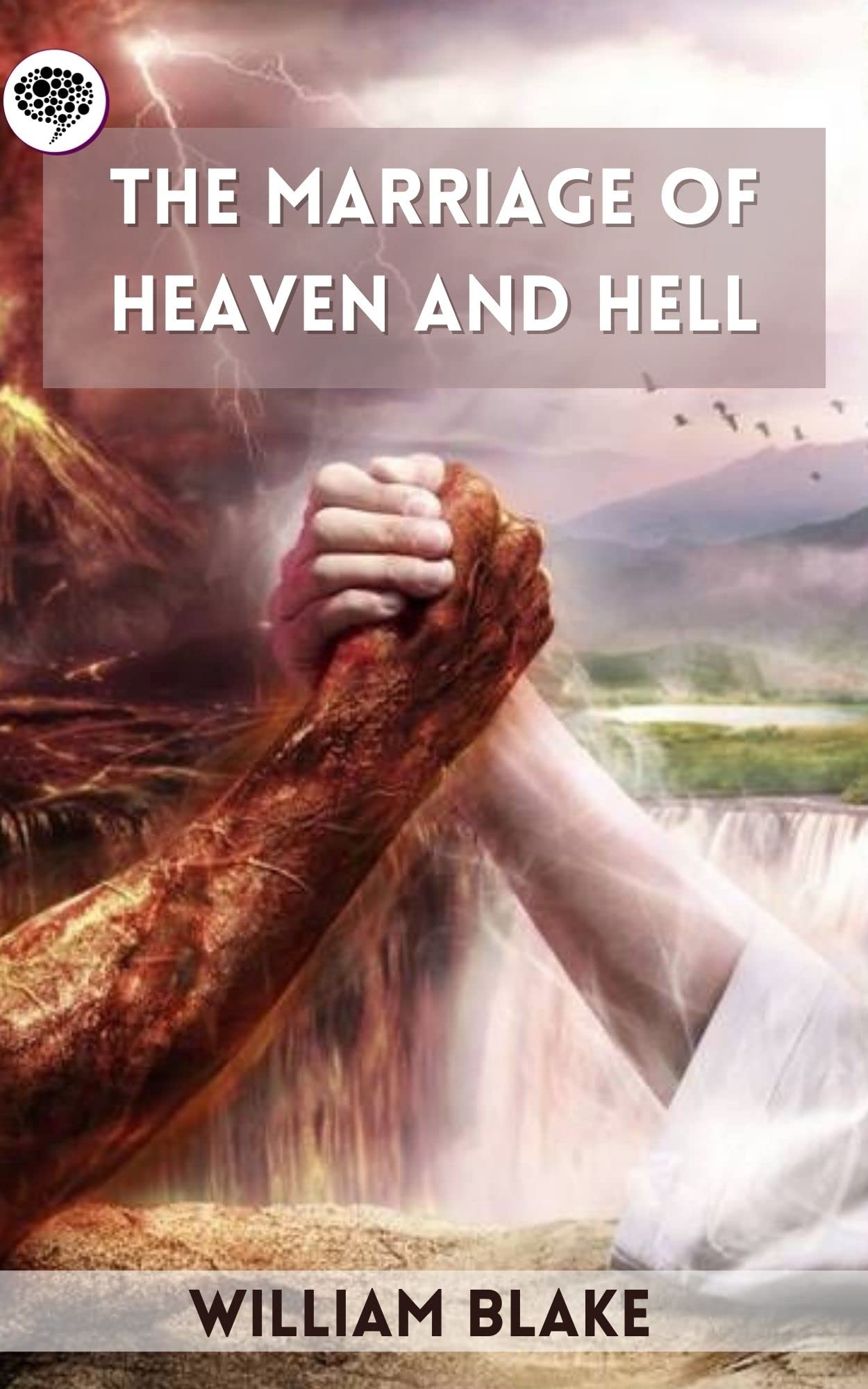 The Marriage of Heaven and Hell by William Blake | Goodreads