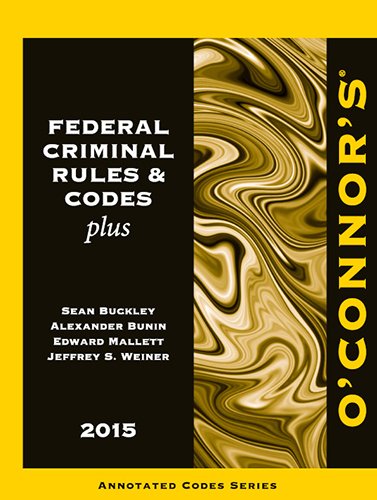 O'Connor's Federal Criminal Rules & Codes Plus 2015 by Sean Buckley ...