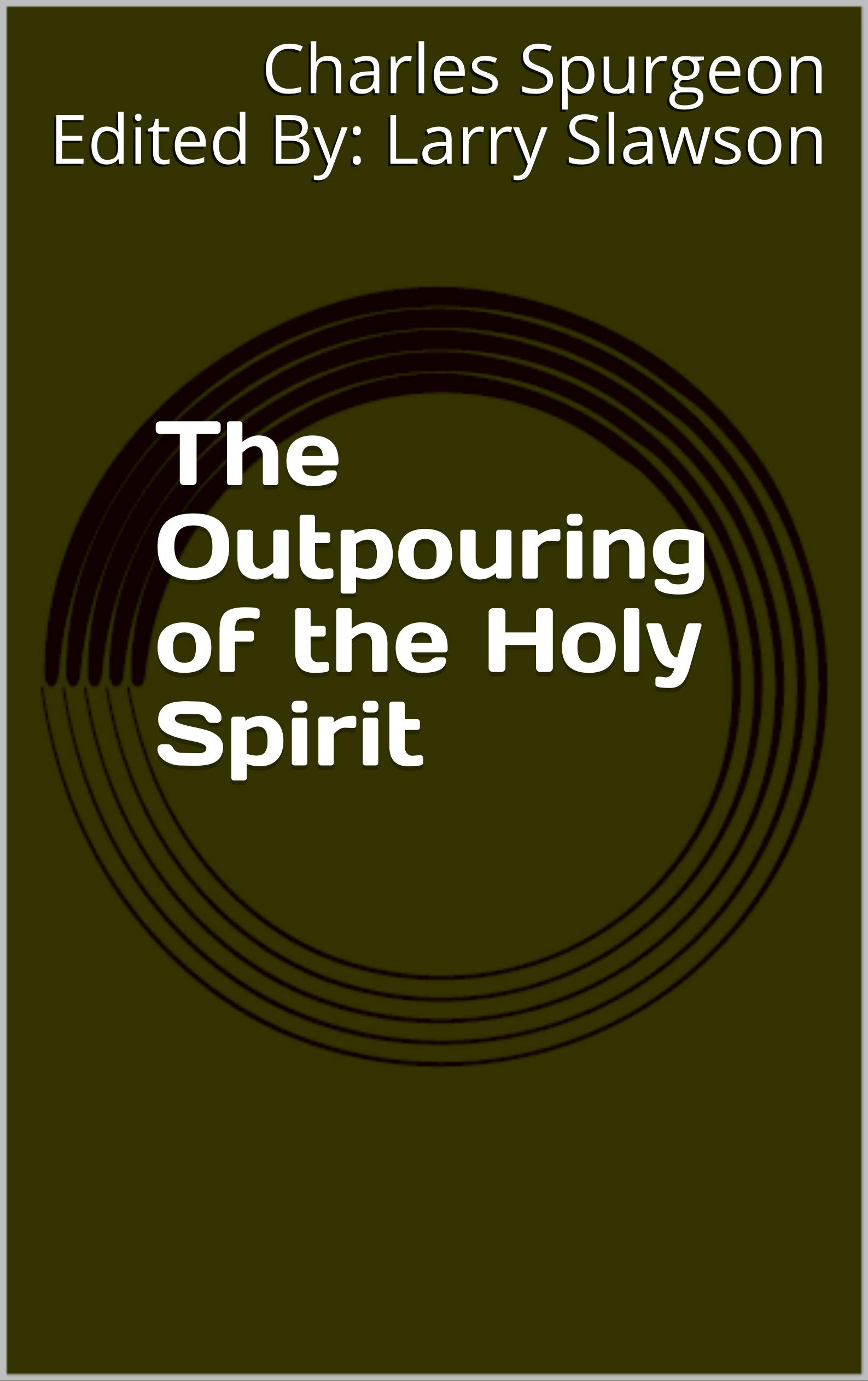 The Outpouring of the Holy Spirit by Charles Haddon Spurgeon | Goodreads