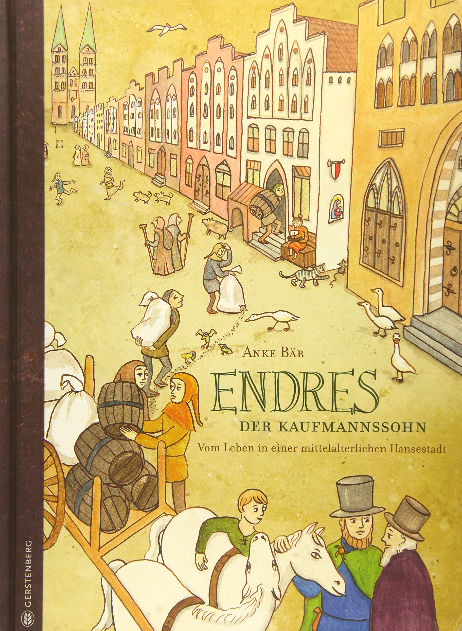 Endres, der Kaufmannssohn: Vom Leben in einer mittelalterlichen ...