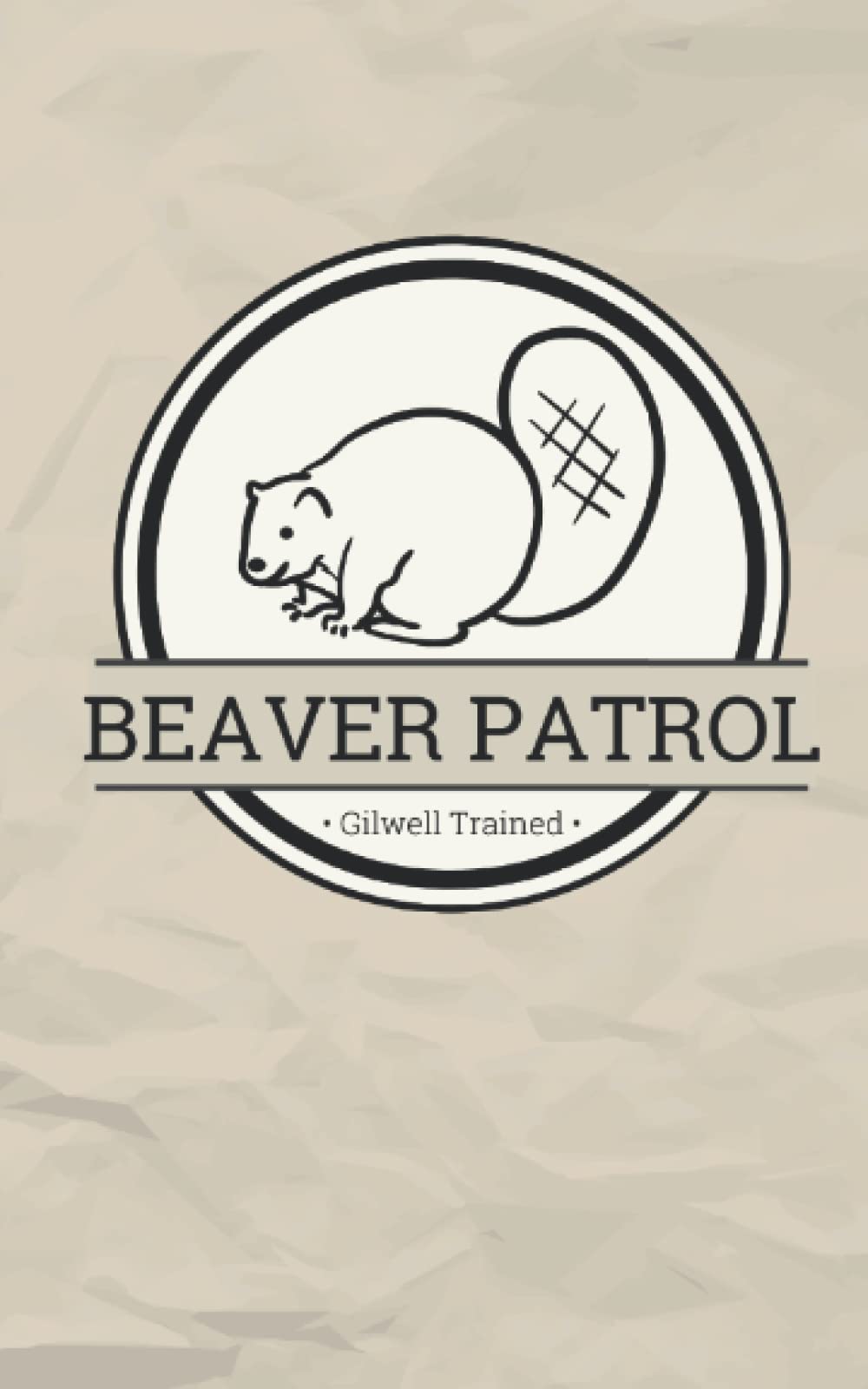 Beaver Patrol Journal: A journal to track your ticket or show off your ...