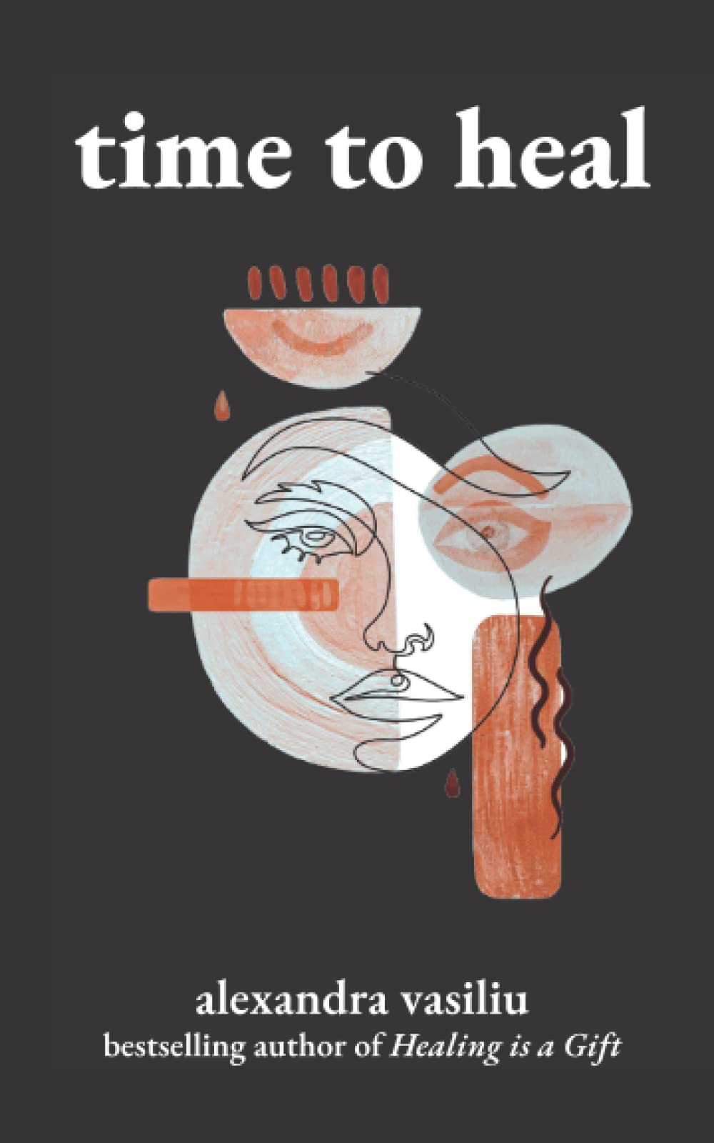 Time to Heal: Poems for Those Who Feel Broken and Lost by Alexandra ...