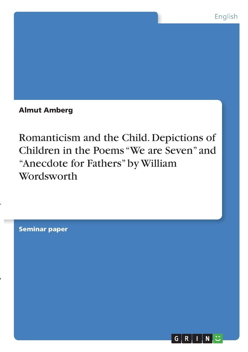 Romanticism and the Child. Depictions of Children in the Poems We are ...
